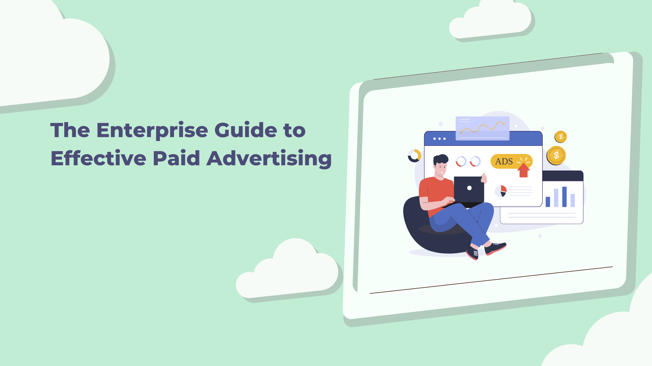 Paid Advertising Mastery: Enterprise Guide