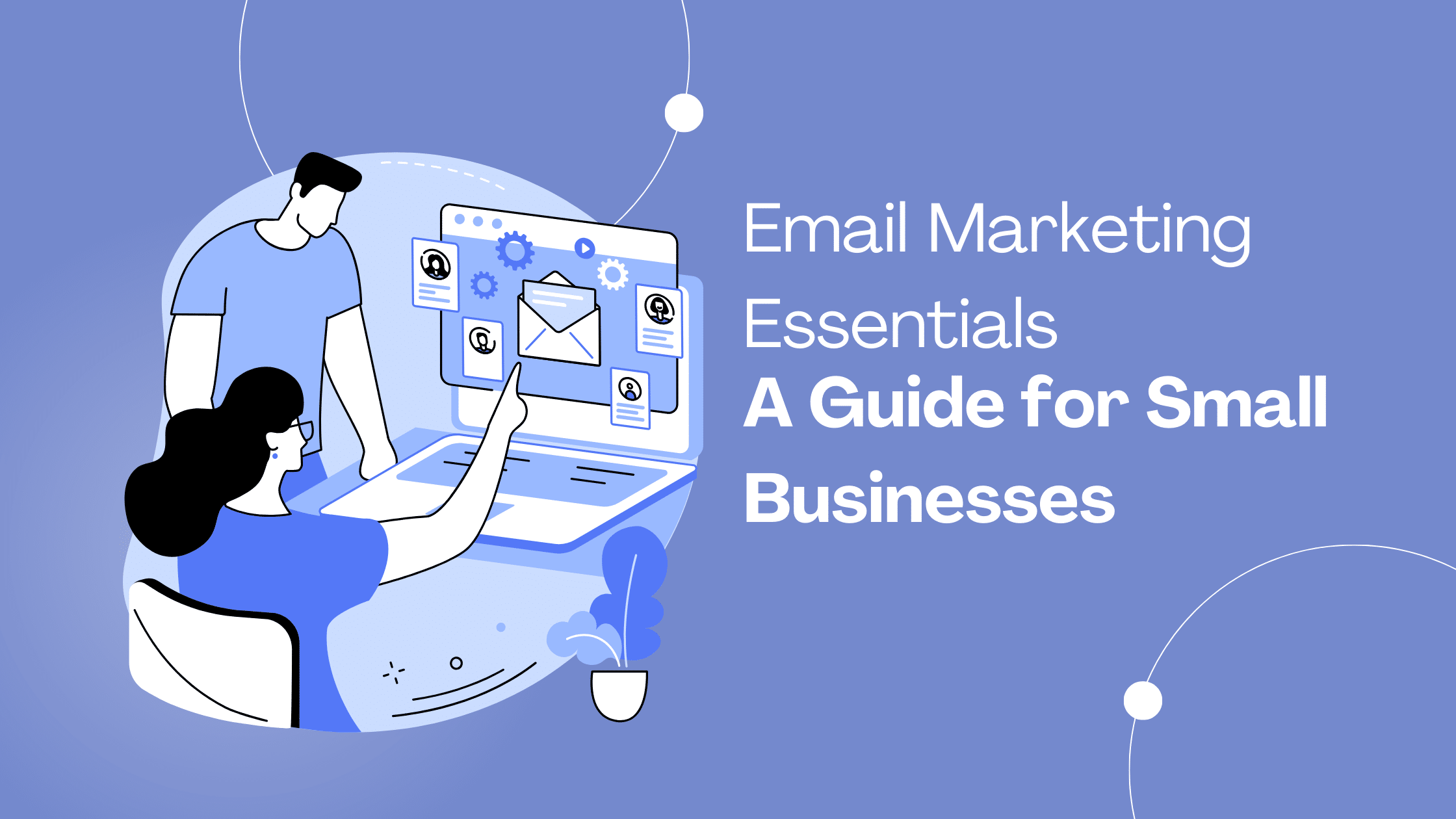 Email Marketing Essentials for Small Businesses