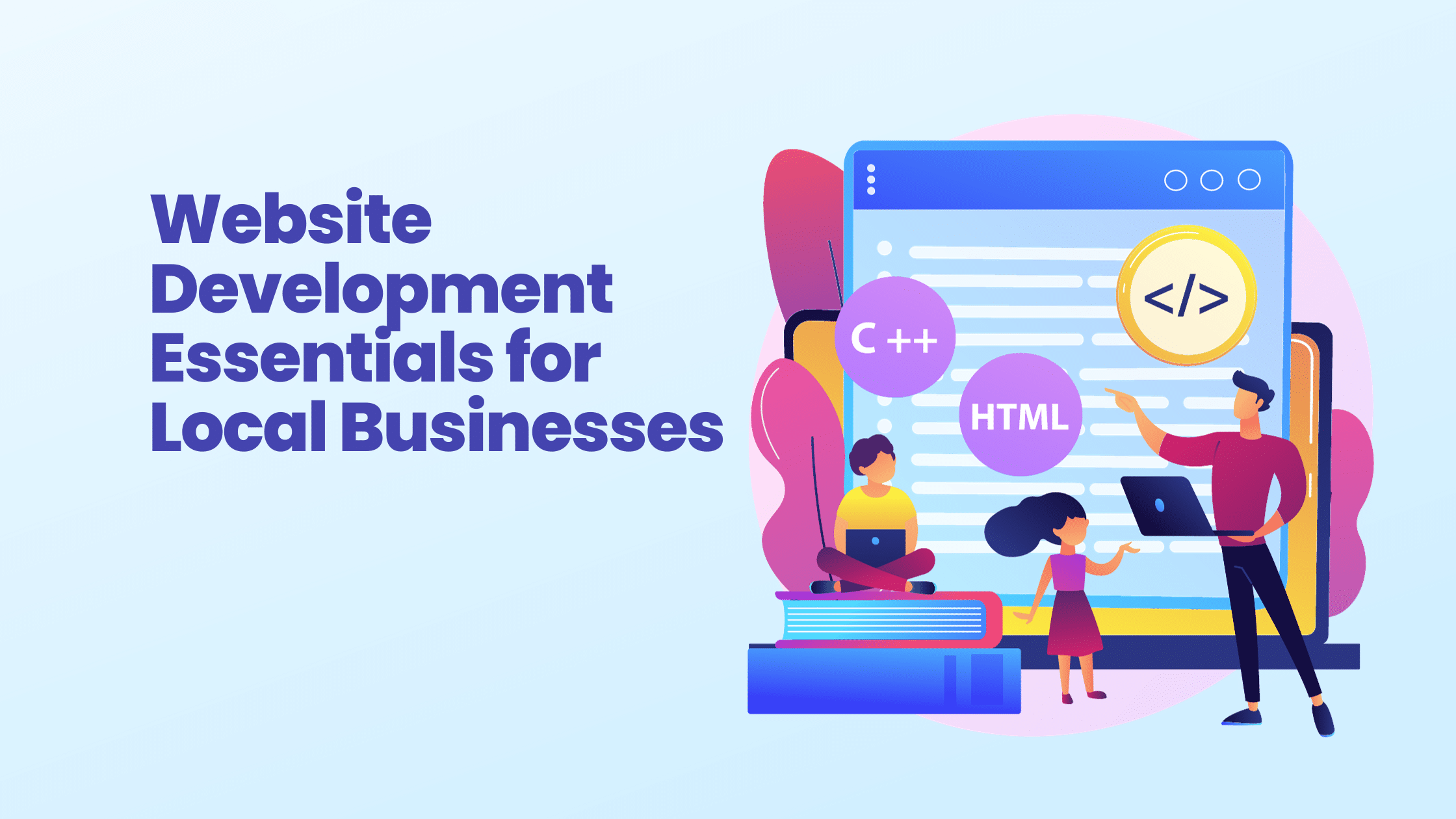 Website development essentials for local businesses
